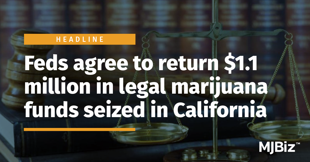 Feds agree to return $1.1 million in legal marijuana funds seized in ...