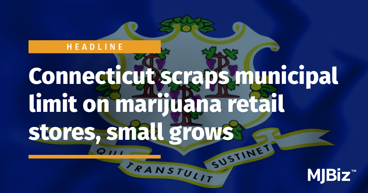 Connecticut scraps municipal limit on marijuana retail stores, small grows