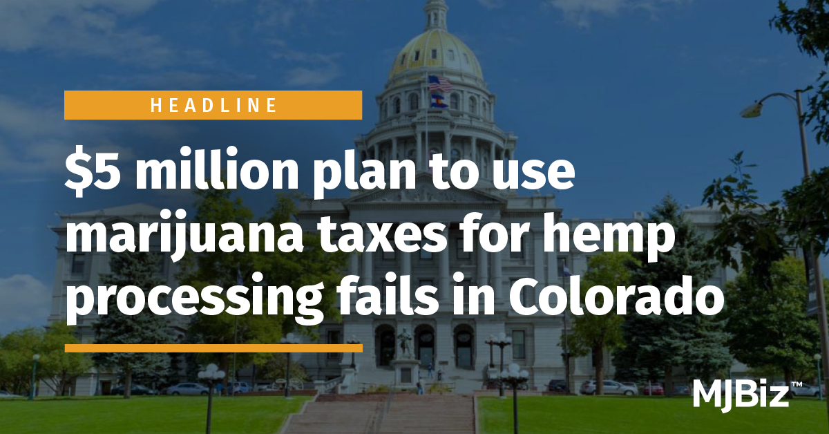 $5 million plan to use marijuana taxes for hemp processing fails in ...