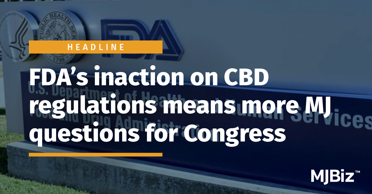 FDA’s inaction on CBD regulations means more marijuana questions for ...