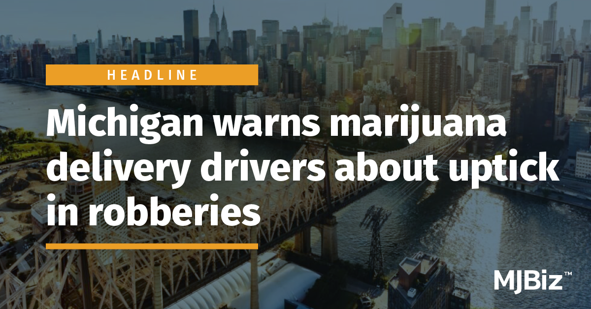 Michigan warns marijuana delivery drivers about uptick in robberies