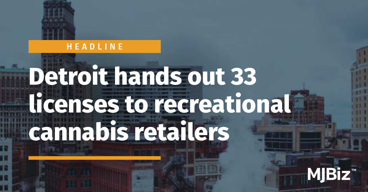 Detroit hands out 33 licenses to recreational cannabis retailers