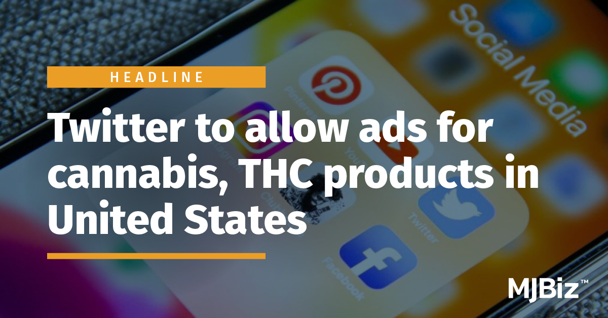 Twitter to allow ads for cannabis, THC products in United States