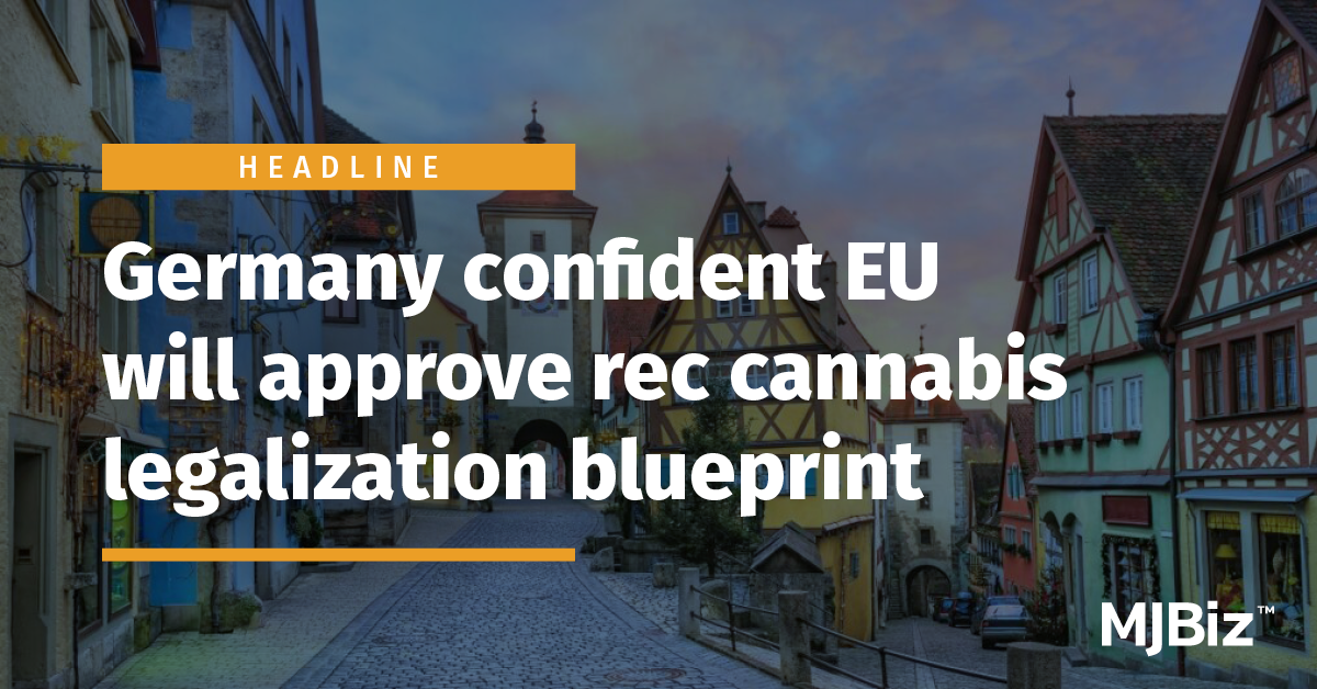 Germany confident EU will approve rec cannabis legalization blueprint