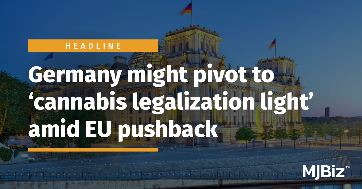 Germany might pivot to 'cannabis legalization light' amid EU pushback