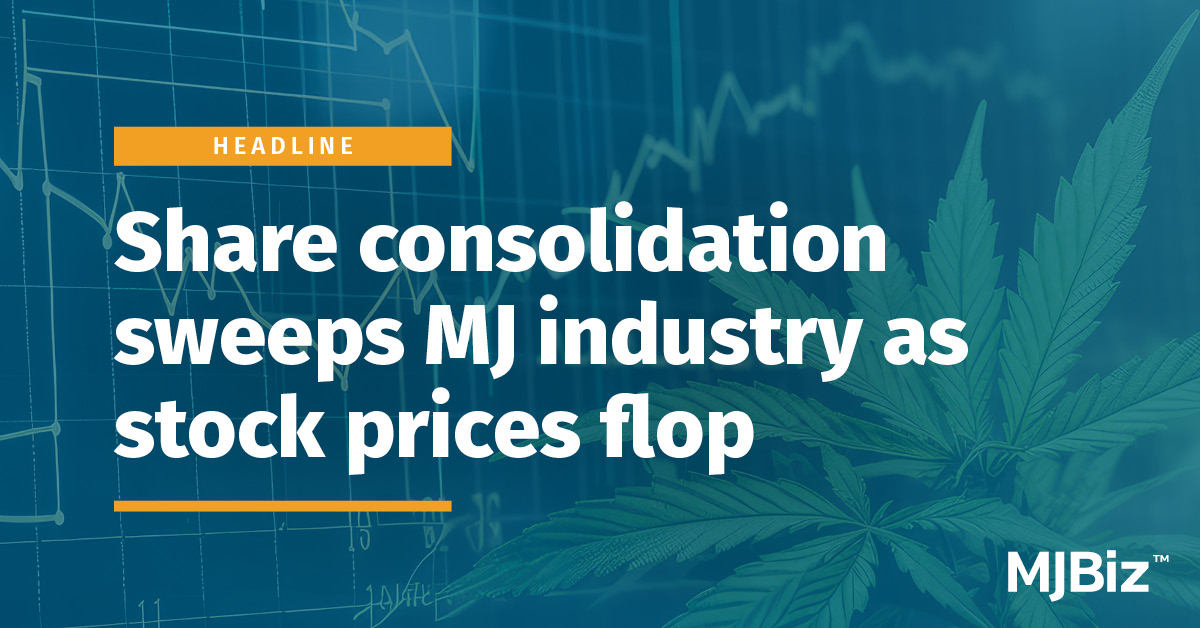 Share consolidation sweeps cannabis industry as stock prices flop